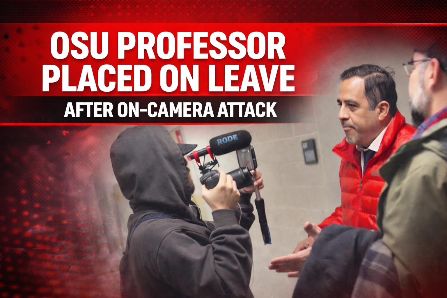 OSU professor placed on leave after on-camera attack of independent ...