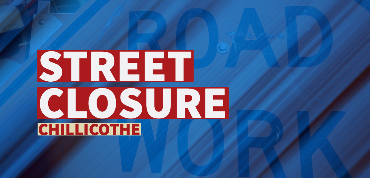 New east side road closures announced for Chillicothe